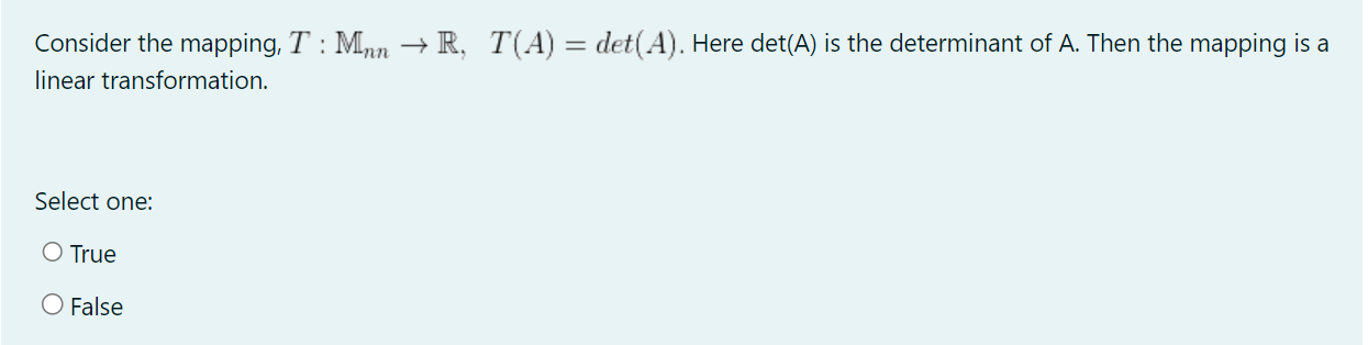 Solved Consider the mapping, T:Mnn→R,T(A)=det(A). ﻿Here | Chegg.com