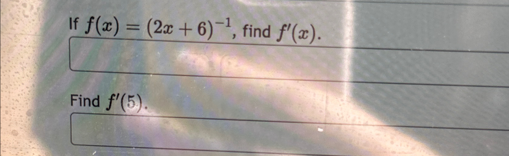 Solved If f(x)=(2x+6)-1, ﻿find f'(x)Find f'(5) | Chegg.com