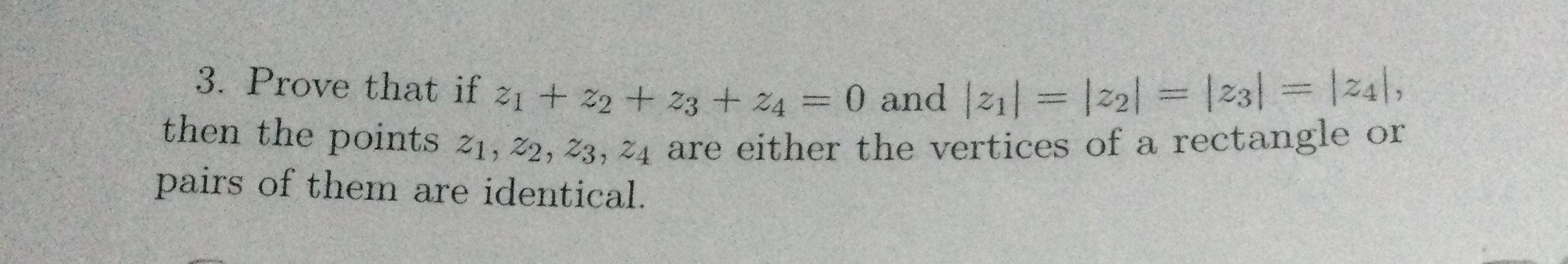 Solved Prove that if z1+z2+z3+z4=0 ﻿and |z1|=|z2|=|z3|=|z4|, | Chegg.com