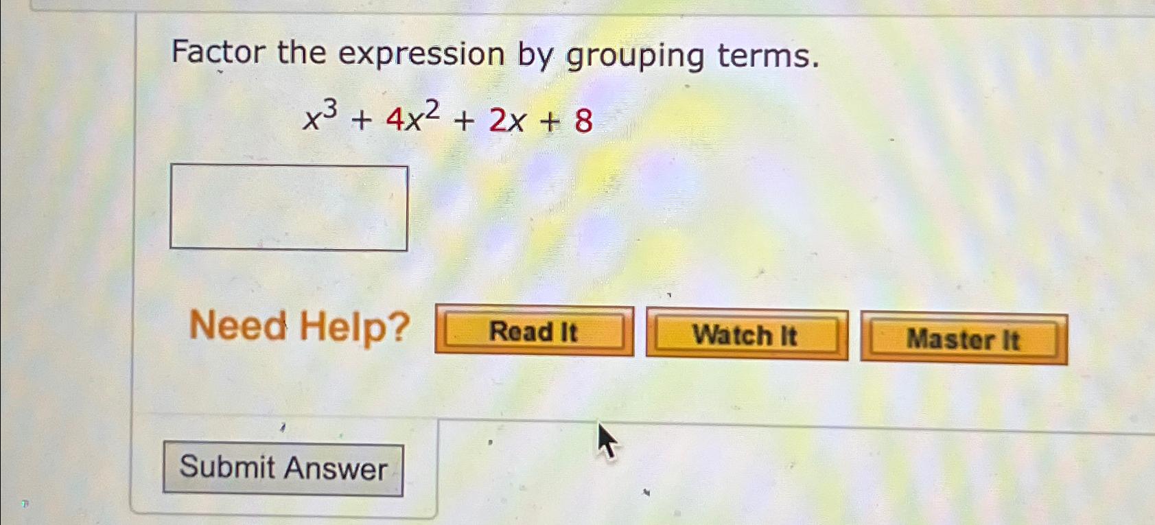 Solved Factor the expression by grouping | Chegg.com