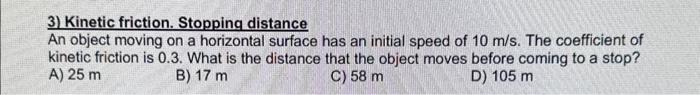 Solved 3) Kinetic friction. Stopping distance An object | Chegg.com