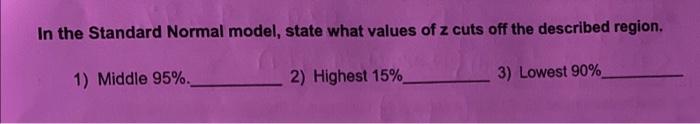 Solved In the Standard Normal model, state what values of z | Chegg.com