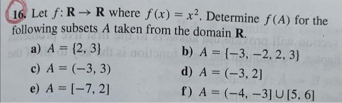 Solved 16. Let f:R→R where f(x)=x2. Determine f(A) for the | Chegg.com