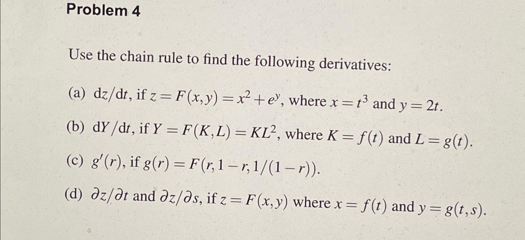 Solved Problem 4Use the chain rule to find the following | Chegg.com
