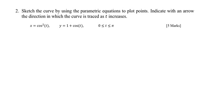 Solved Sketch the curve by using the parametric equations to | Chegg.com