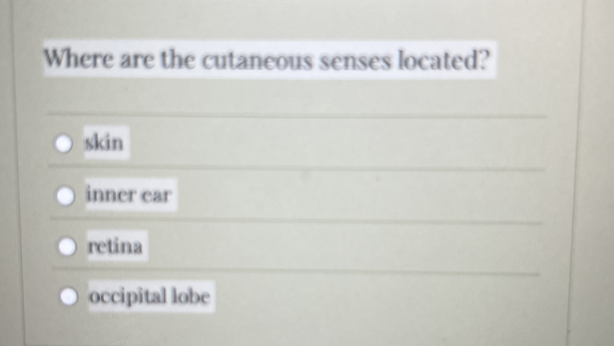 Solved Where are the cutaneous senses located?skininner | Chegg.com