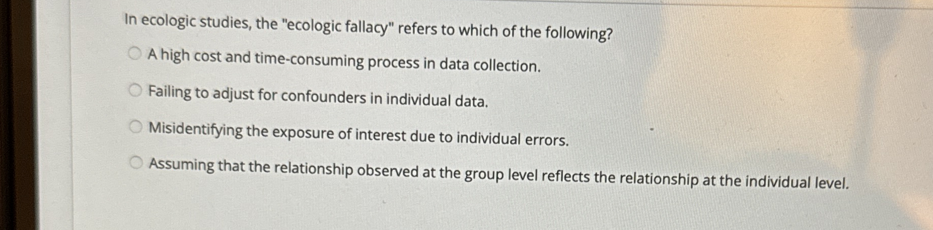 Solved In ecologic studies, the "ecologic fallacy" refers to | Chegg.com