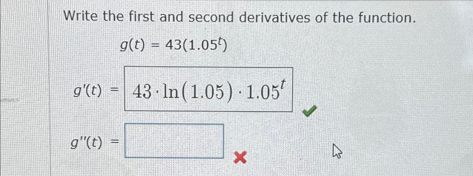 Solved Write the first and second derivatives of the | Chegg.com