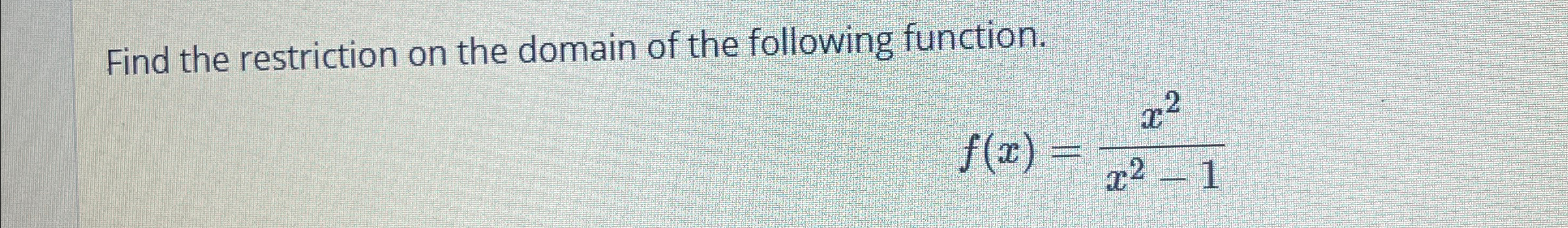 Solved Find the restriction on the domain of the following | Chegg.com