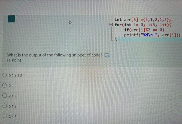 Solved int arr[5] ={5,1,2,1,3}; int Y=1, i; for(i= 0; i