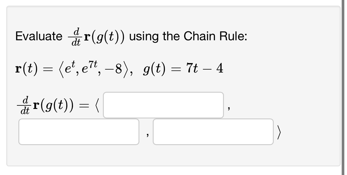 Solved Evaluate ddtr(g(t)) ﻿using the Chain Rule: | Chegg.com