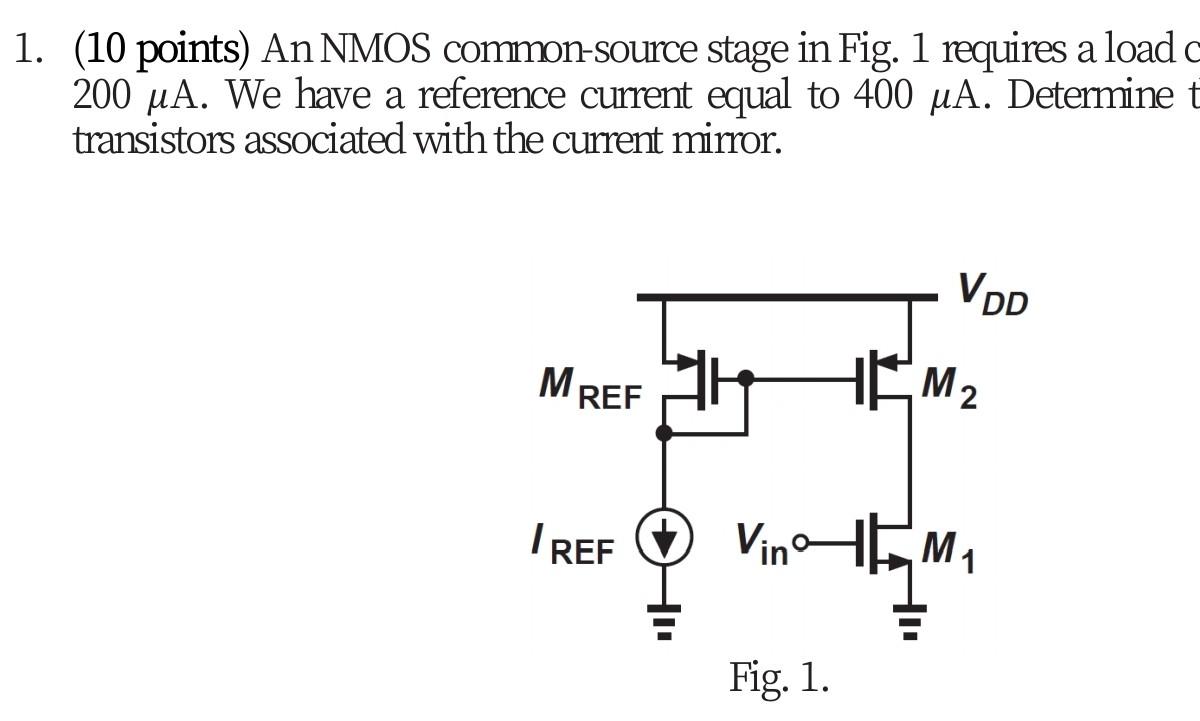 Solved 1. (10 points) An NMOS common-source stage in Fig. 1 | Chegg.com