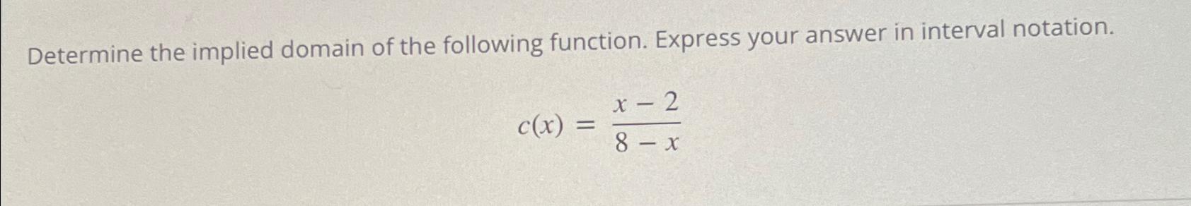 Solved Determine the implied domain of the following | Chegg.com