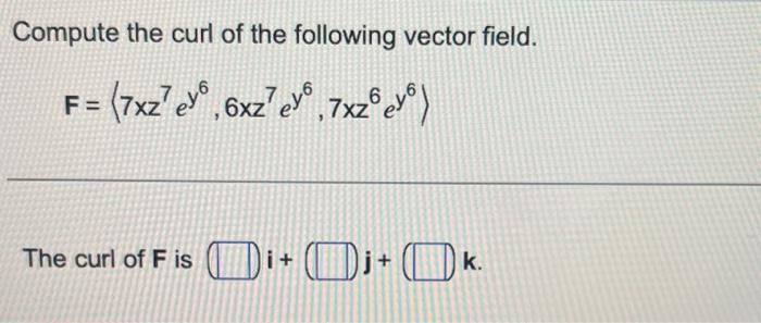 Solved Compute the curl of the following vector field. \\[ | Chegg.com