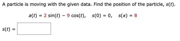 Solved A particle is moving with the given data. Find the | Chegg.com