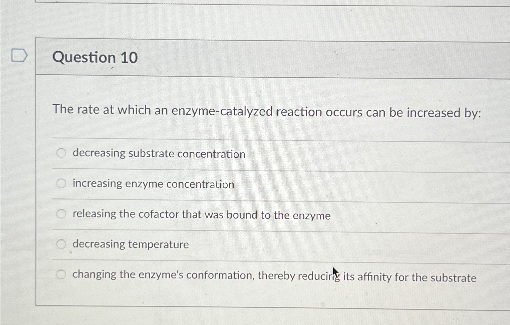 Solved Question 10The rate at which an enzyme-catalyzed | Chegg.com