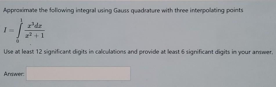 Solved Approximate the following integral using Gauss | Chegg.com