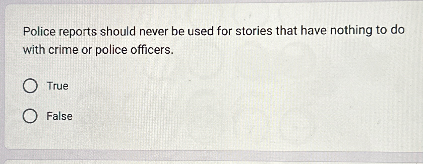 Solved Police reports should never be used for stories that | Chegg.com