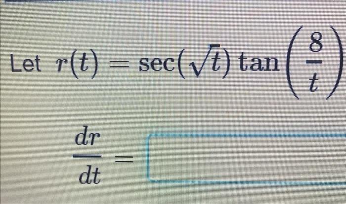 Solved Let r(t)=sec(t)tan(t8)f(x)=((x+x9)−7+3x)3 f′(x)= | Chegg.com