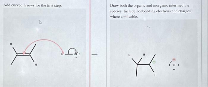 Solved Add curved arrows for the first step. Draw both the | Chegg.com