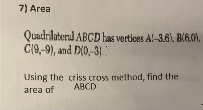 Solved Quadrilateral ABCD has vertices A(−3.6). B(6.0). | Chegg.com