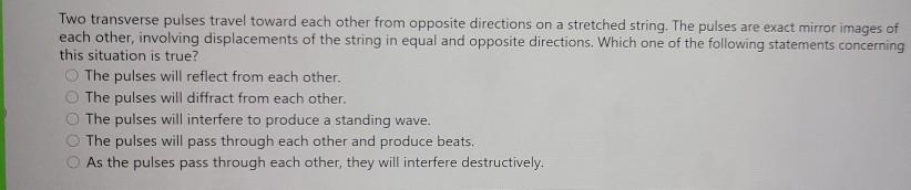 Solved Two transverse pulses travel toward each other from | Chegg.com