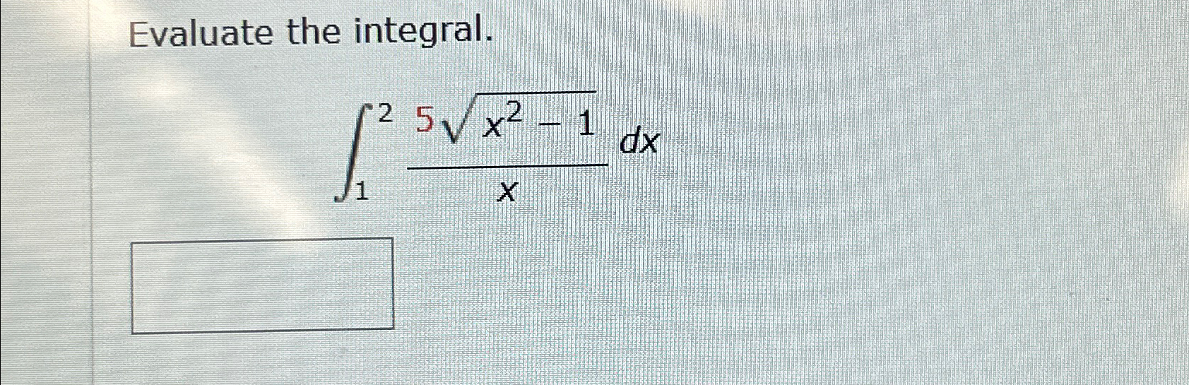 Solved Evaluate the integral.∫125x2-12xdx | Chegg.com