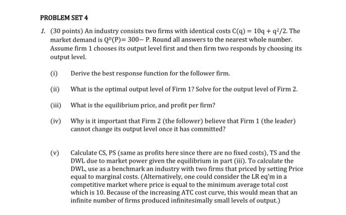Solved PROBLEM SET 4 1. (30 points) An industry consists two | Chegg.com