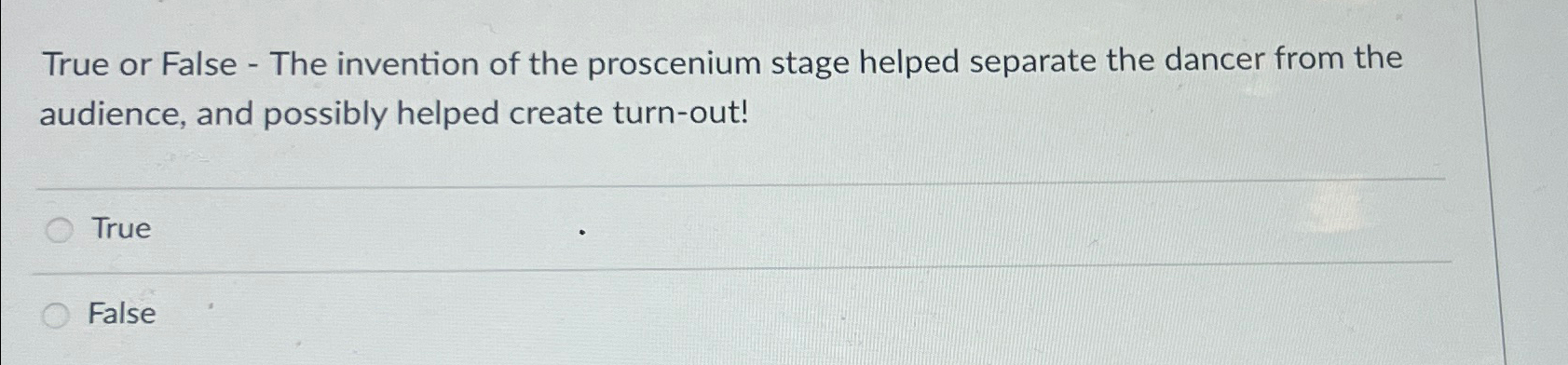 Solved True or False - ﻿The invention of the proscenium | Chegg.com