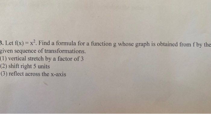 Solved 3. Let f(x) = x2. Find a formula for a function g | Chegg.com
