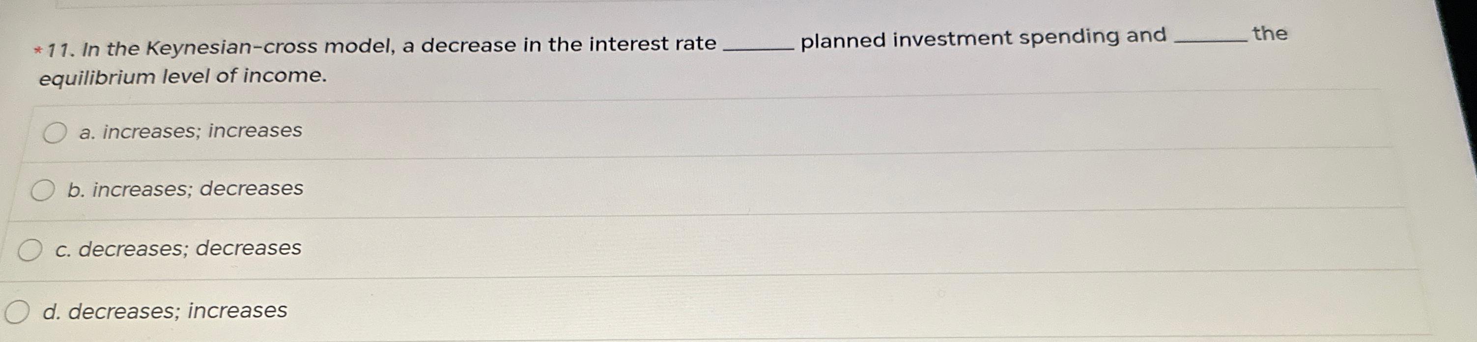 Solved *11. ﻿In the Keynesian-cross model, a decrease in the | Chegg.com