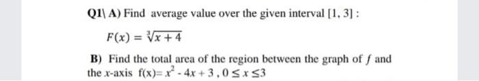 Solved 01\A) Find average value over the given interval [1, | Chegg.com