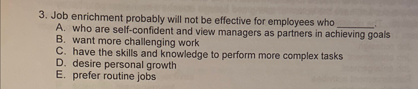 Solved Job enrichment probably will not be effective for | Chegg.com