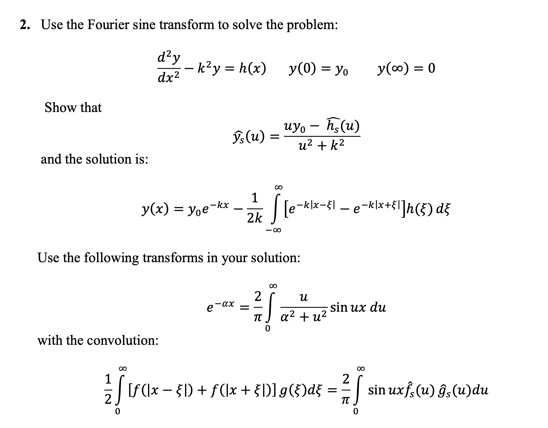 Solved Use the Fourier sine transform to solve the | Chegg.com