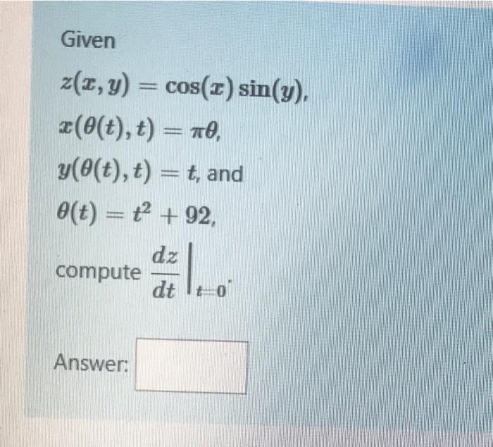 Solved Given z(x, y) = cos(2) sin(y), (O(t), t) = 0, | Chegg.com