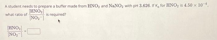 Solved A student needs to prepare a buffer made from HNO2 | Chegg.com