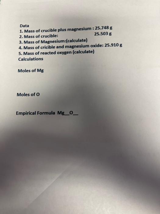 Solved Data 1. Mass of crucible plus magnesium : 25.748 g 2. | Chegg.com