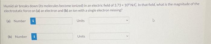 Solved Humid air breaks down (its molecules become ionized) | Chegg.com