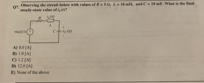 Solved 07 Observing the circuit below with values of R = 51, | Chegg.com