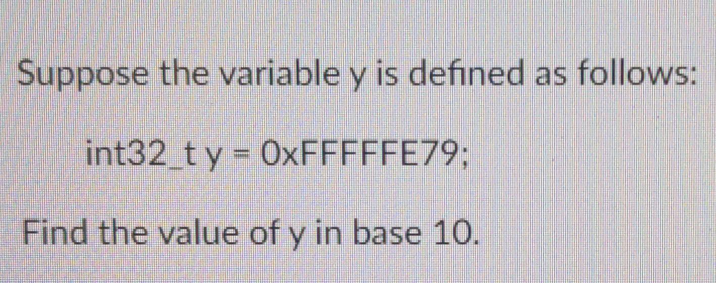 Solved Suppose the variable y is defined as follows: int32_t | Chegg.com
