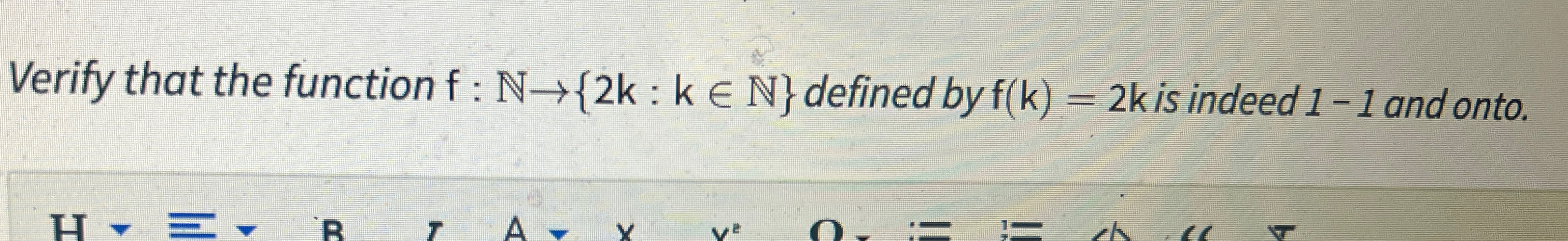 Solved Verify that the function f:N→{2k:kinN} ﻿defined by | Chegg.com