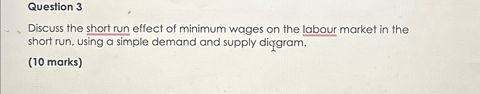 Solved Question 3Discuss the short run effect of minimum | Chegg.com