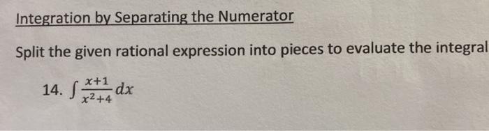 Solved Integration by Separating the Numerator Split the | Chegg.com