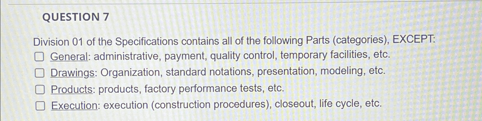 Solved QUESTION 7Division 01 ﻿of the Specifications contains | Chegg.com