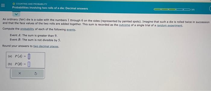 Solved An ordinary (fair) die is a cube with the numbers 1 | Chegg.com