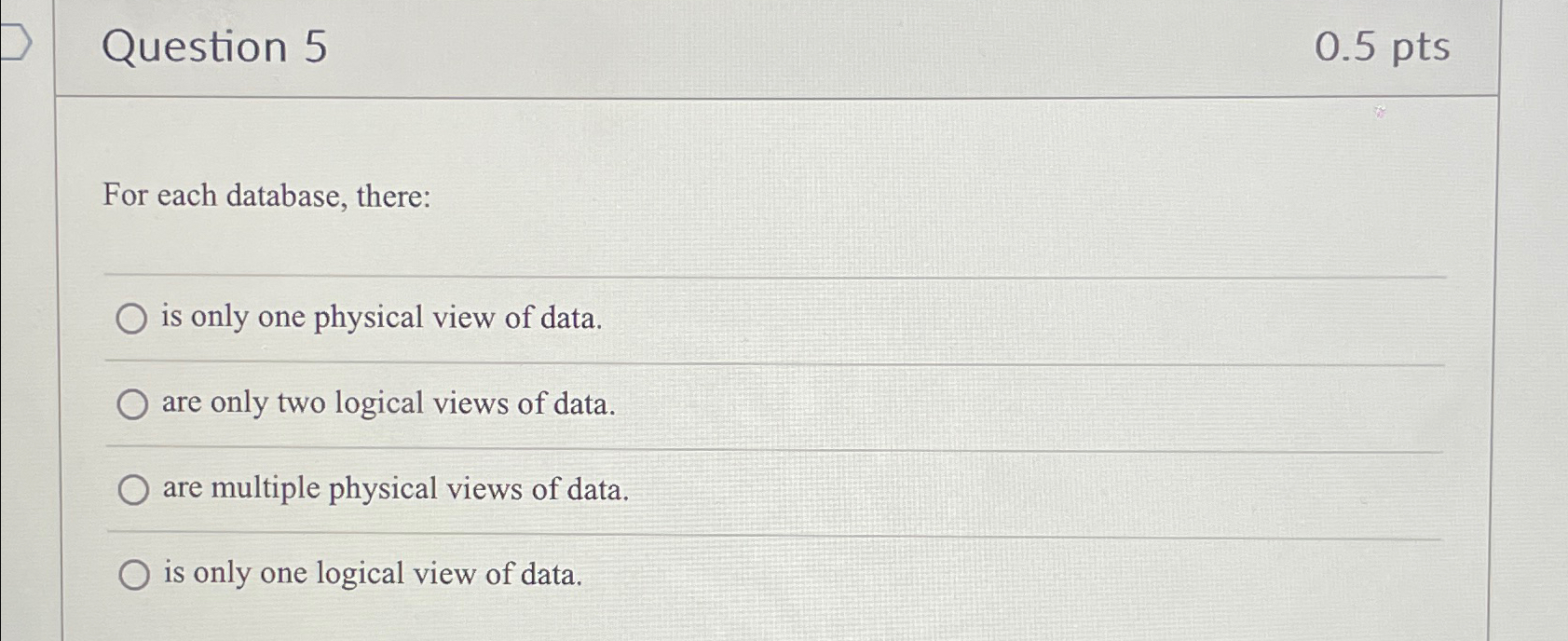 Question 50.5ptsFor each database, there:is only one | Chegg.com