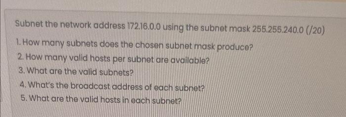 Solved Subnet the network address 172.16.0.0 using the | Chegg.com