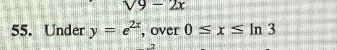 Solved Under y=e2x, ﻿over 0≤x≤ln3 | Chegg.com