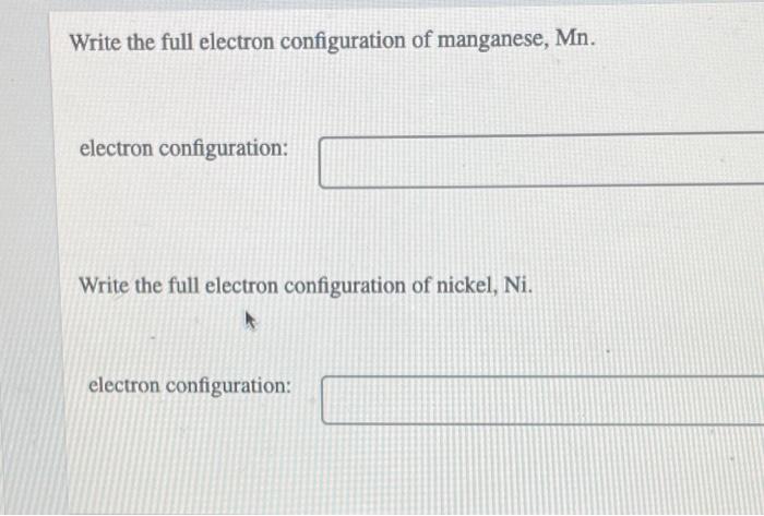 Solved Write The Full Electron Configuration Of Manganese