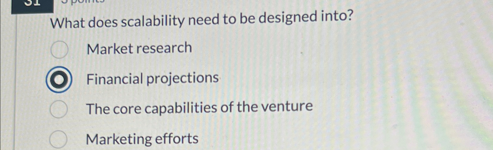 Solved What does scalability need to be designed into?Market | Chegg.com